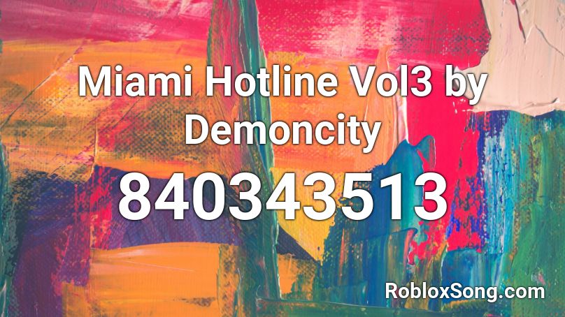 Miami Hotline Vol3 by Demoncity Roblox ID - Roblox music codes