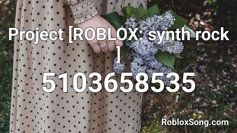 Project [ROBLOX: synth rock ] Roblox ID - Roblox music codes