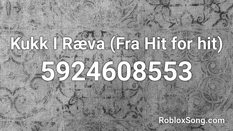Kukk I Ræva (Fra Hit for hit) Roblox ID - Roblox music codes