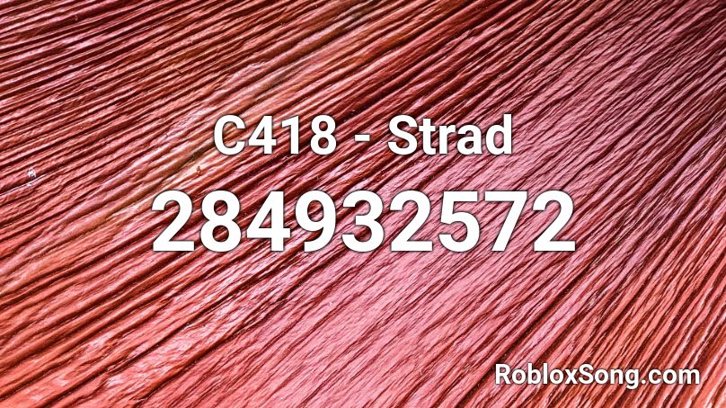 C418 - Strad Roblox ID - Roblox music codes