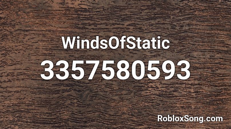 WindsOfStatic Roblox ID - Roblox music codes