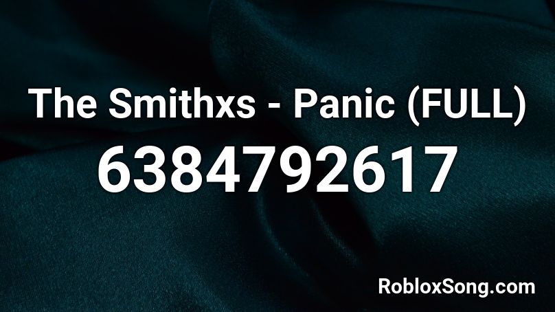 The Smithxs - Panic (FULL) Roblox ID - Roblox music codes