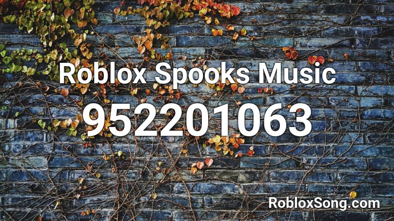 Roblox Spooks Music Roblox ID - Roblox music codes