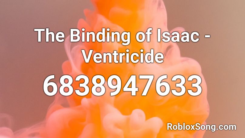 The Binding of Isaac - Ventricide Roblox ID - Roblox music codes