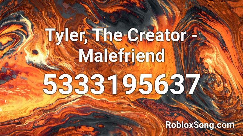 Tyler, The Creator - Malefriend Roblox ID - Roblox music codes