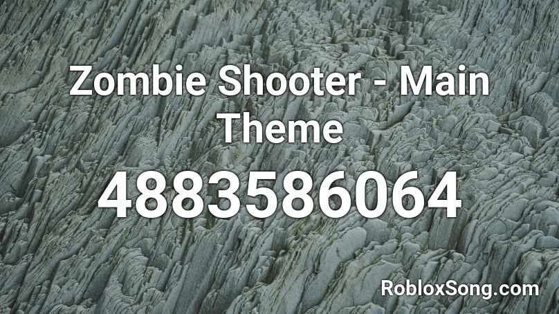 Zombie Shooter - Main Theme Roblox ID - Roblox music codes