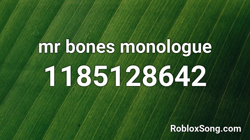 mr bones monologue Roblox ID - Roblox music codes