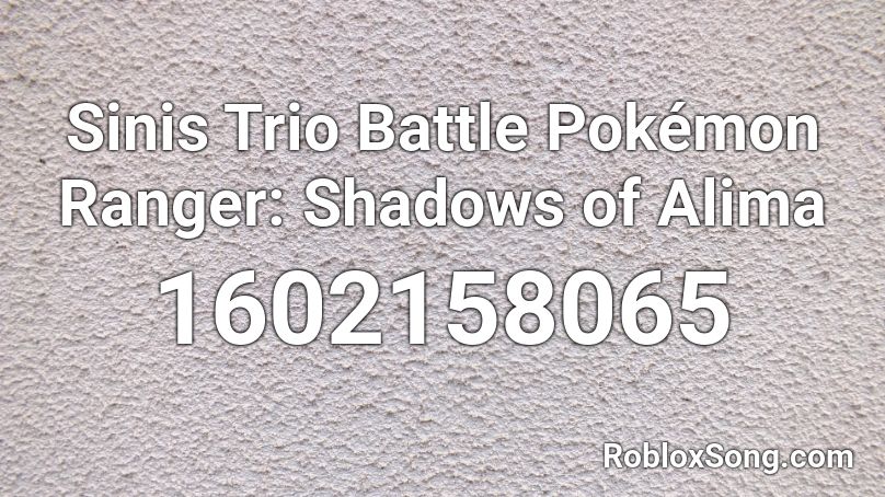 Sinis Trio Battle Pokémon Ranger: Shadows of Alima Roblox ID - Roblox ...