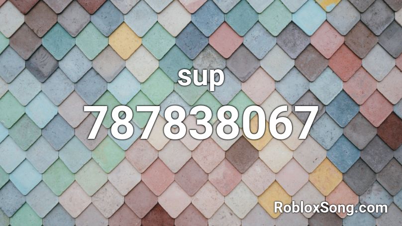 sup Roblox ID - Roblox music codes