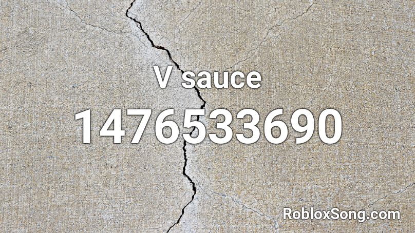 V sauce Roblox ID - Roblox music codes