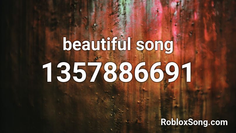 beautiful song Roblox ID - Roblox music codes