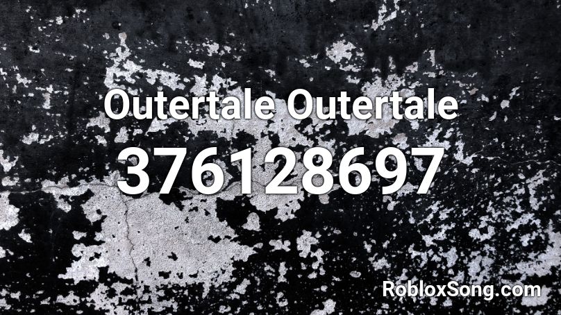 Outertale Outertale Roblox ID - Roblox music codes