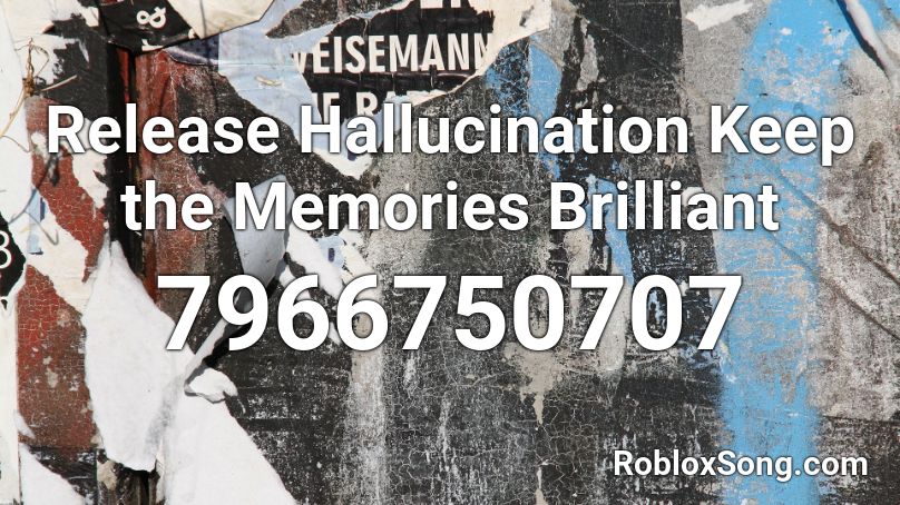 Release Hallucination Keep the Memories Brilliant Roblox ID - Roblox ...