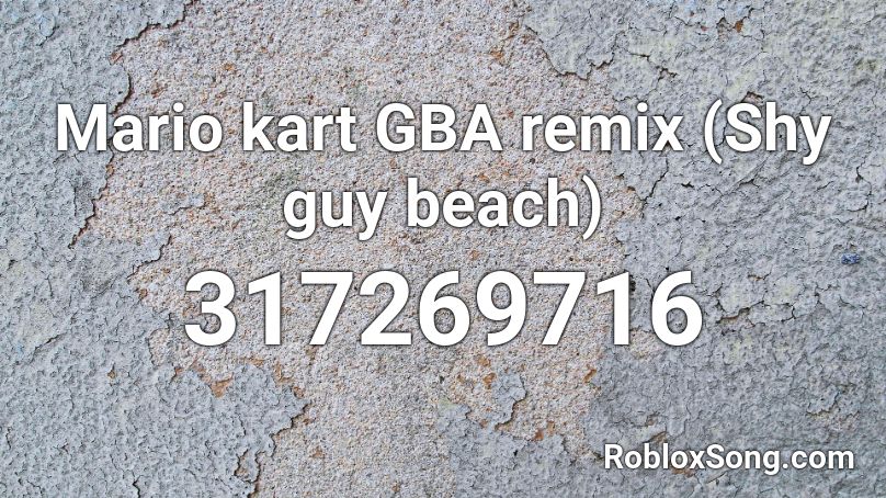 Mario kart GBA remix (Shy guy beach) Roblox ID - Roblox music codes
