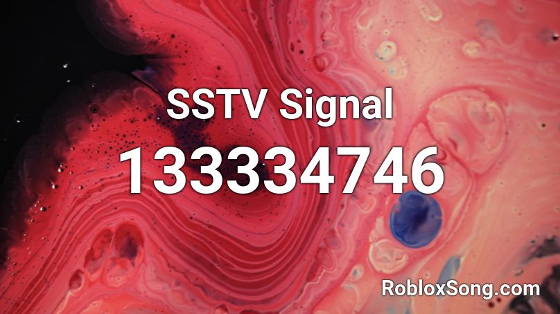 SSTV Signal Roblox ID - Roblox music codes