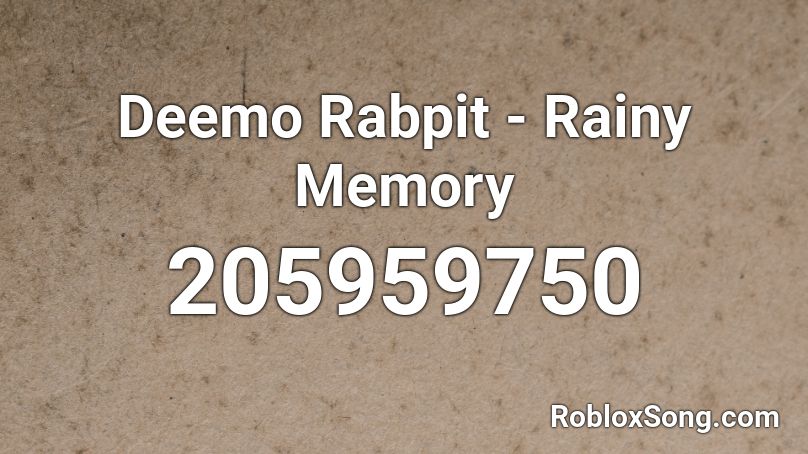 Deemo Rabpit - Rainy Memory Roblox ID - Roblox music codes