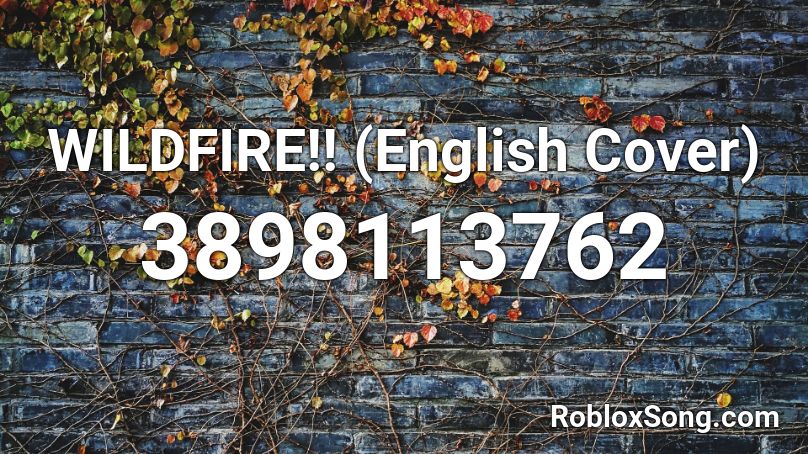 WILDFIRE!! (English Cover) Roblox ID - Roblox music codes