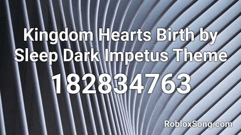 Kingdom Hearts Birth by Sleep Dark Impetus Theme Roblox ID - Roblox ...