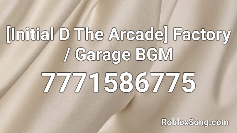 [Initial D The Arcade] Factory / Garage BGM Roblox ID - Roblox music codes