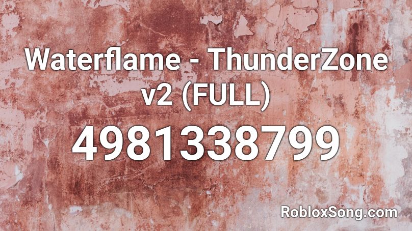 Waterflame - ThunderZone v2 (FULL) Roblox ID - Roblox music codes
