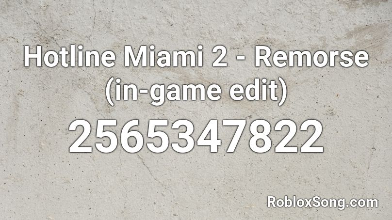 Hotline Miami 2 - Remorse (in-game edit) Roblox ID - Roblox music codes