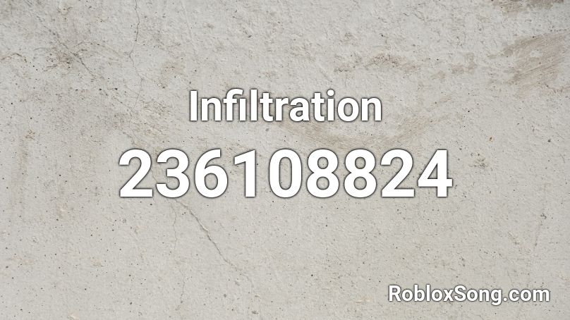 Infiltration Roblox ID - Roblox music codes