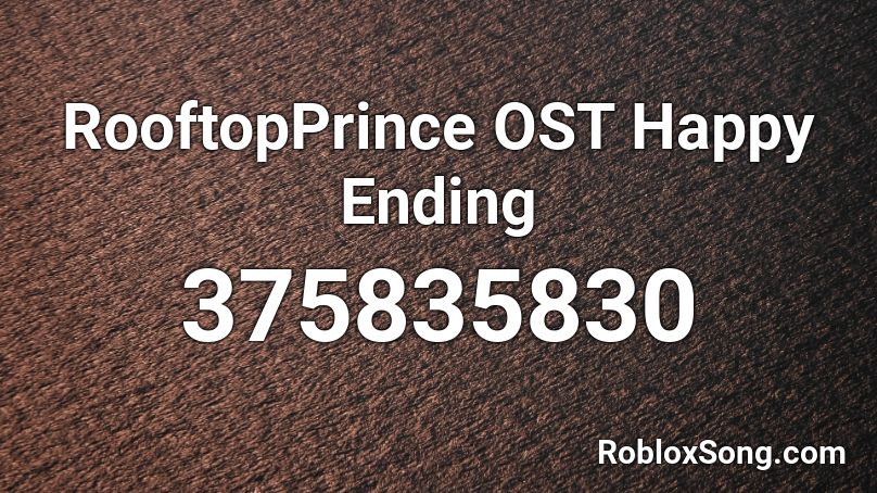 RooftopPrince OST Happy Ending Roblox ID - Roblox music codes