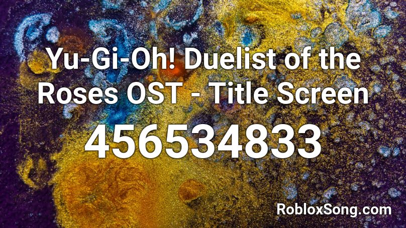 Yu-Gi-Oh! Duelist of the Roses OST - Title Screen Roblox ID - Roblox ...