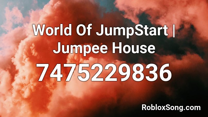 World Of JumpStart | Jumpee House Roblox ID - Roblox music codes