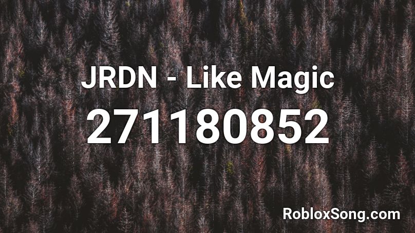 JRDN - Like Magic Roblox ID - Roblox music codes