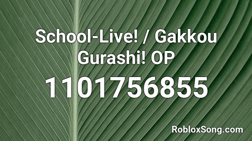 School-Live! / Gakkou Gurashi! OP Roblox ID - Roblox music codes