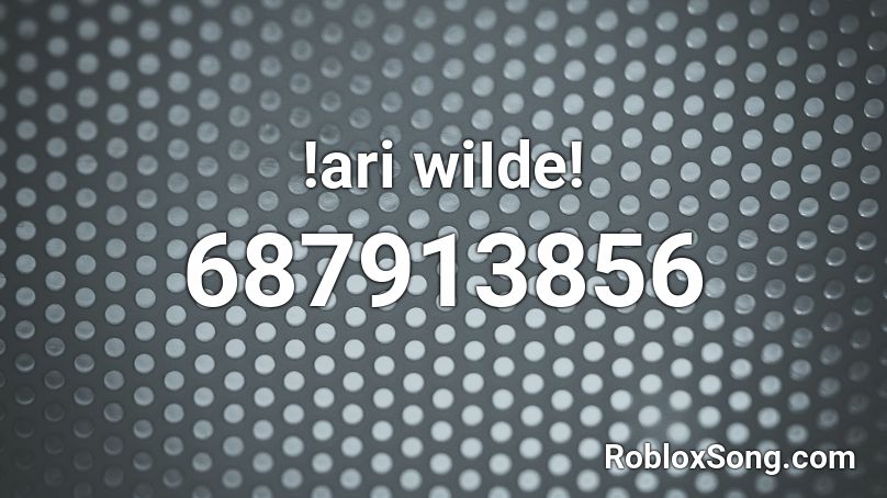 !ari wiIde! Roblox ID - Roblox music codes