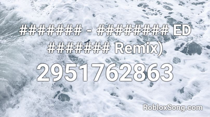 ED ####### Remix) Roblox ID - Roblox music codes