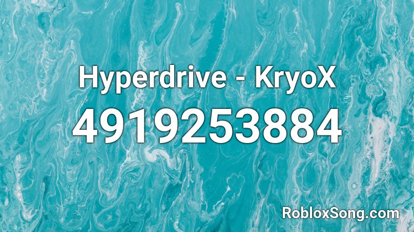 Hyperdrive - KryoX Roblox ID - Roblox music codes