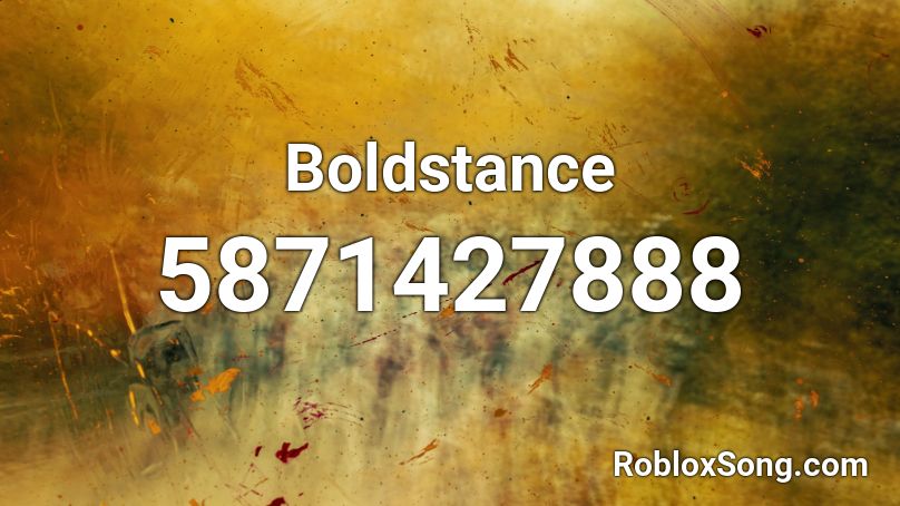Boldstance Roblox ID - Roblox music codes