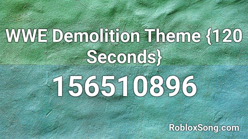 WWE Demolition Theme {120 Seconds} Roblox ID - Roblox music codes