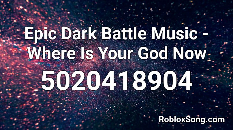 Epic Dark Battle Music - Where Is Your God Now Roblox ID - Roblox music ...