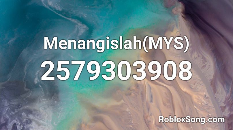 Menangislah(MYS) Roblox ID - Roblox music codes