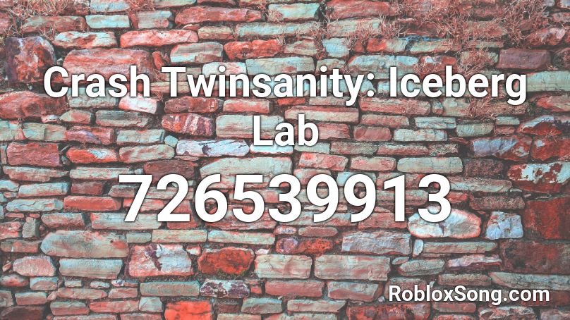 Crash Twinsanity: Iceberg Lab Roblox ID - Roblox music codes