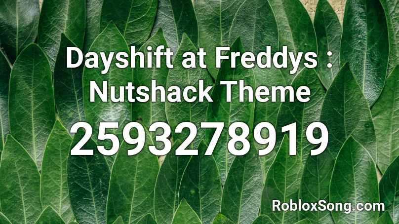 Dayshift at Freddys : Nutshack Theme Roblox ID - Roblox music codes