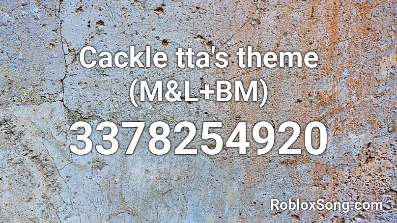 Cackletta's theme (M&L+BM) Roblox ID - Roblox music codes