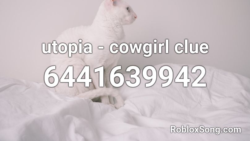 utopia - cowgirl clue Roblox ID - Roblox music codes