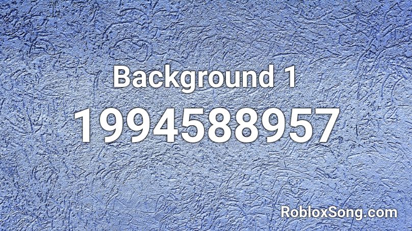 Background 1 Roblox ID - Roblox music codes