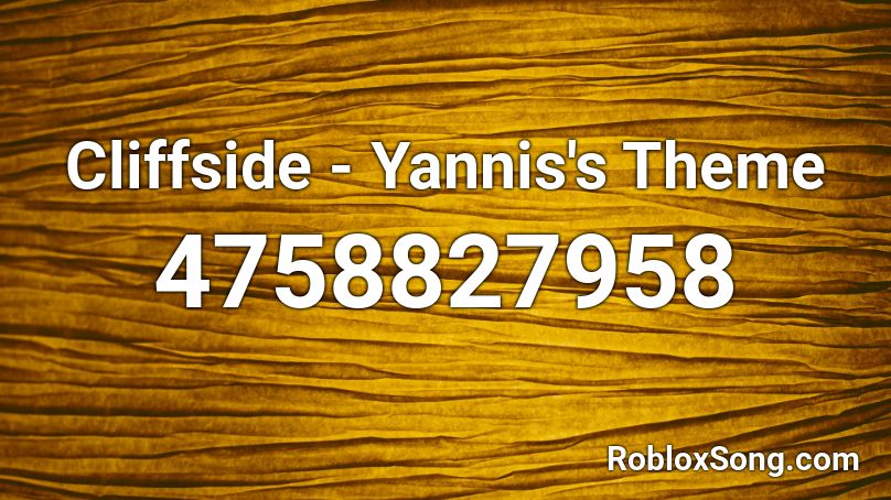 Cliffside - Yannis's Theme Roblox ID - Roblox music codes