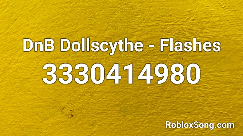 DnB Dollscythe - Flashes Roblox ID - Roblox music codes