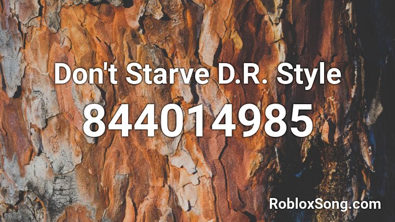 Don't Starve D.R. Style Roblox ID - Roblox music codes