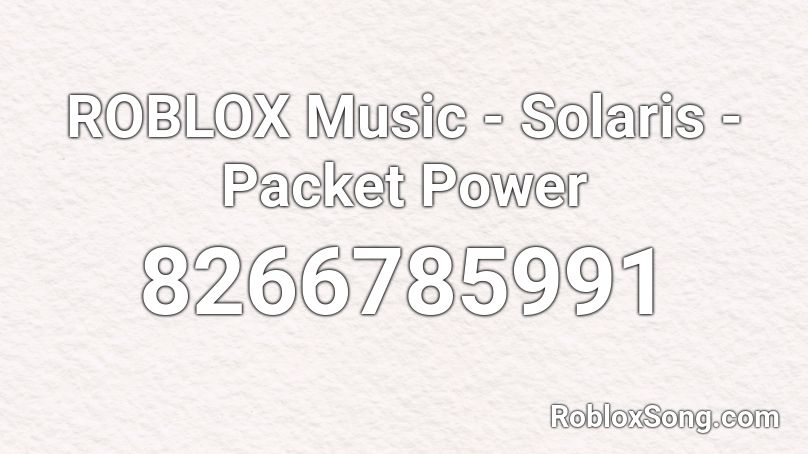 ROBLOX Music - Solaris - Packet Power Roblox ID - Roblox music codes